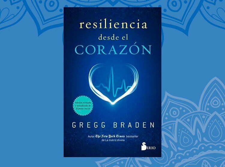 Libros Resiliencia Desde El Corazón De Gregg Braden Yoga En Red