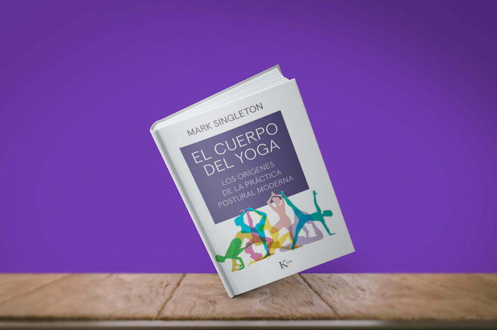 Libros/ El cuerpo del yoga, de Mark Singleton | Yoga en Red