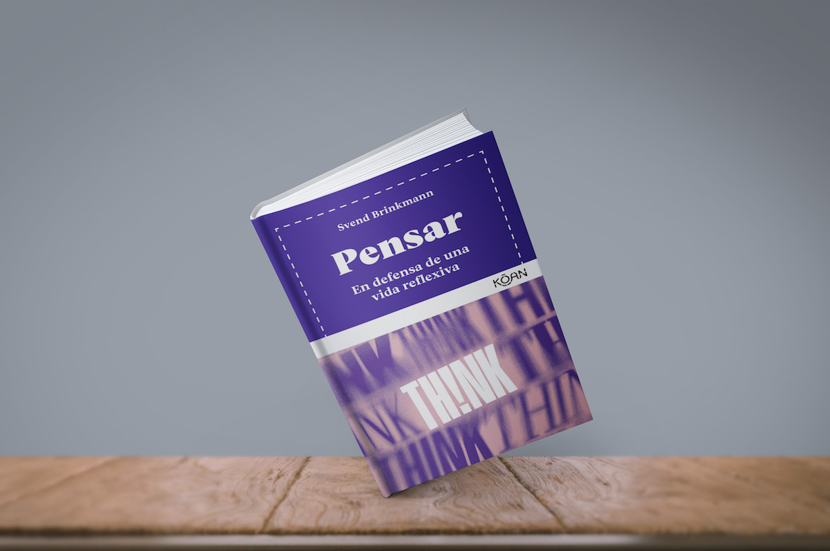 Libros/ Pensar. En defensa de una vida reflexiva, de Svend Brinkmann ...